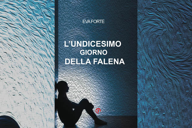 “L’undicesimo giorno della falena”, il nuovo libro di Eva Forte ...